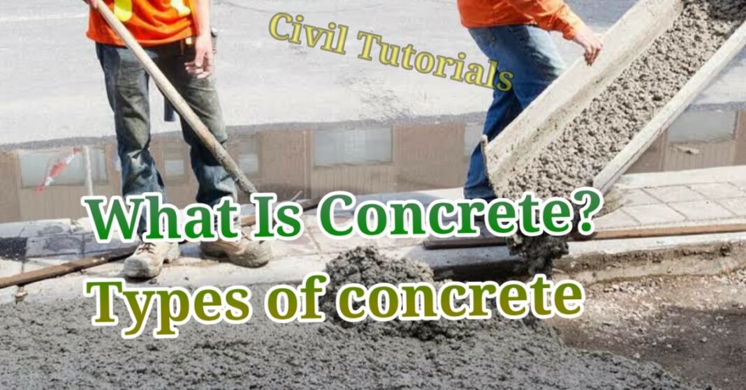 What is concrete? Different Types of concrete - Civil Tutorials