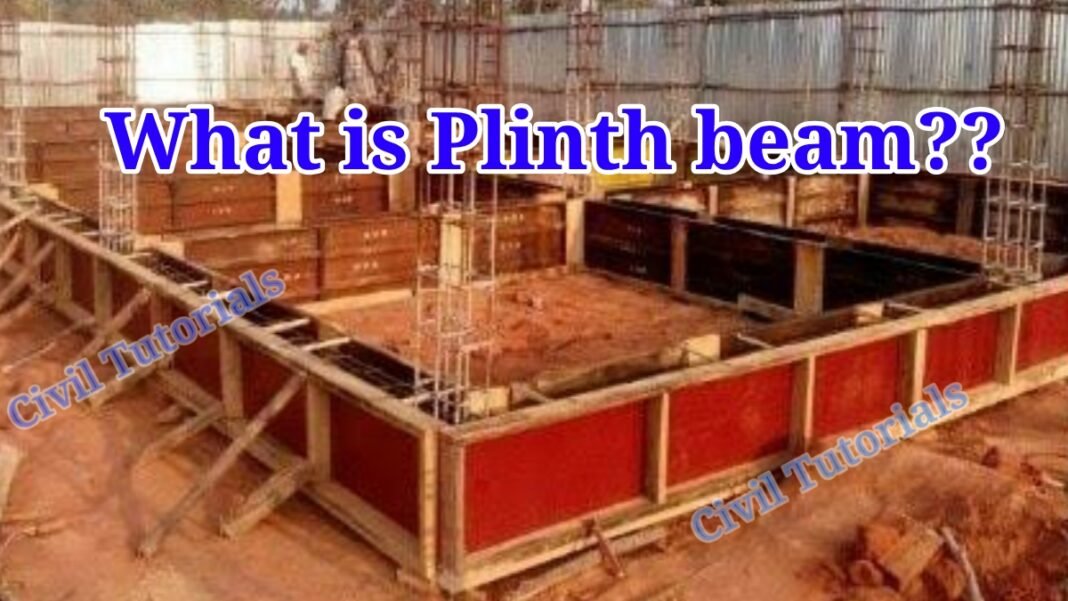 What Is Plinth beam, Plinth Protection, Purpose and Applications
