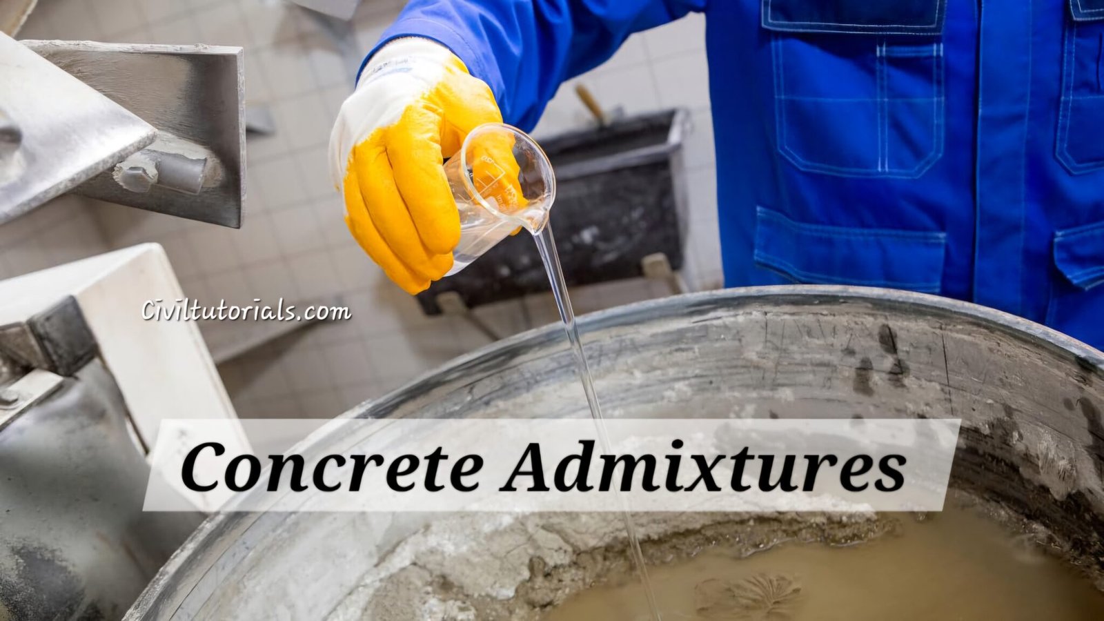 What is Concrete Admixtures? Types, Uses, Benefits - Civil Tutorials