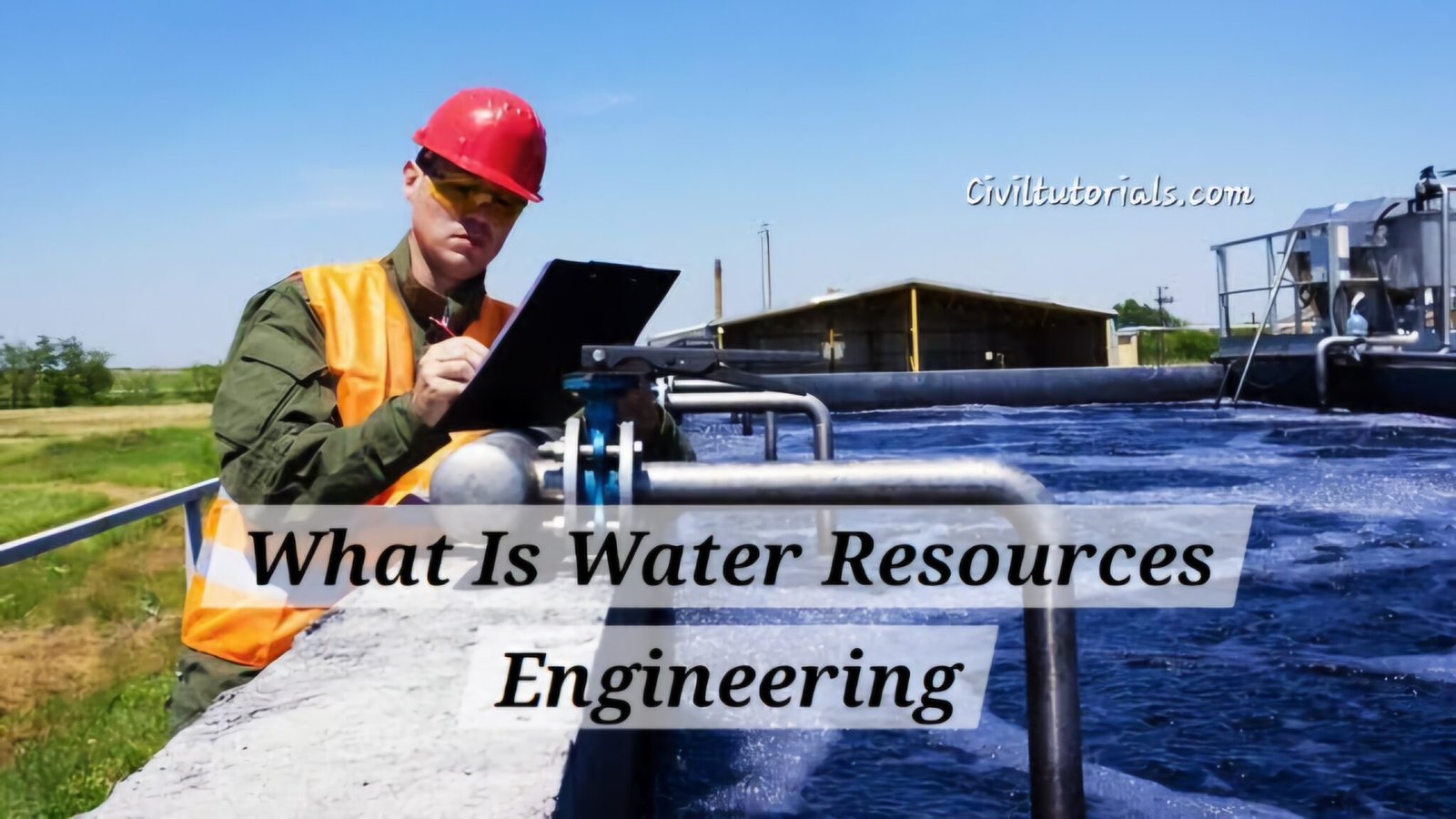 What Is Water Resources Engineering ? - Civil Tutorials