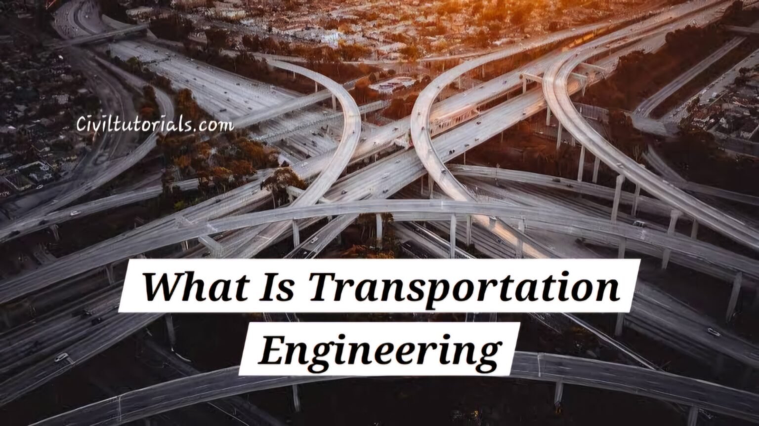 What Is Transportation Engineering? - Civil Tutorials
