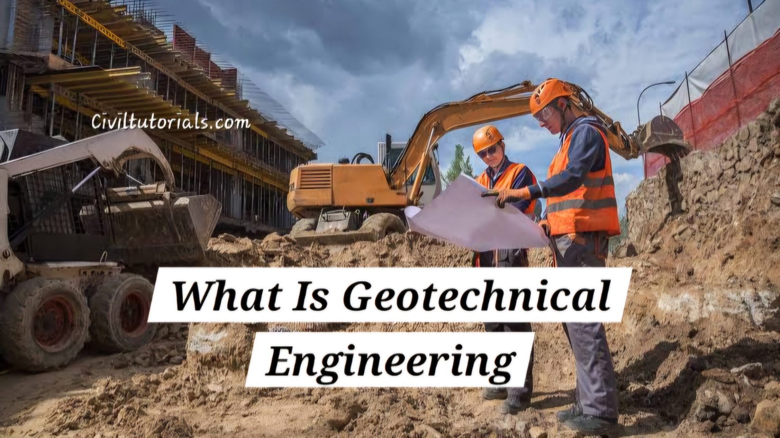 What Is Geotechnical Engineering? - Civil Tutorials