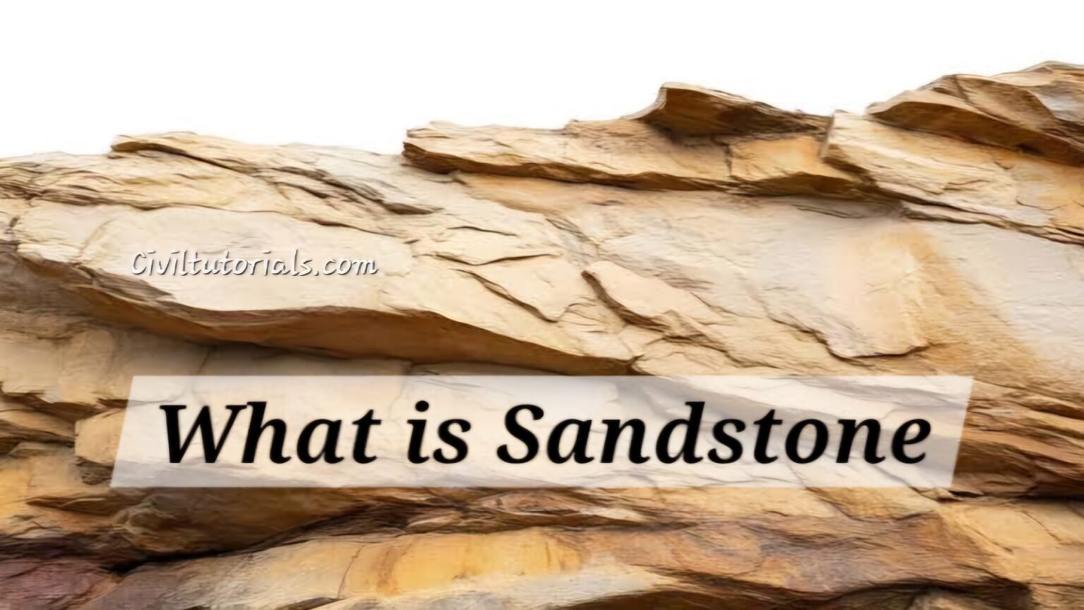 What is Sandstone? Types of Sandstone - Civil Tutorials