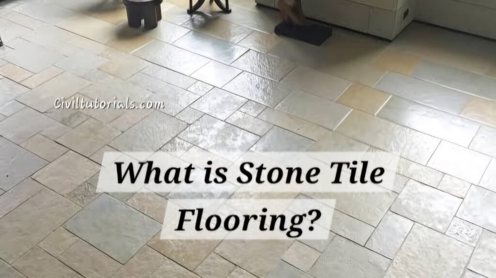 What is Stone Tile Flooring? Types, Uses, Benefits - Civil Tutorials