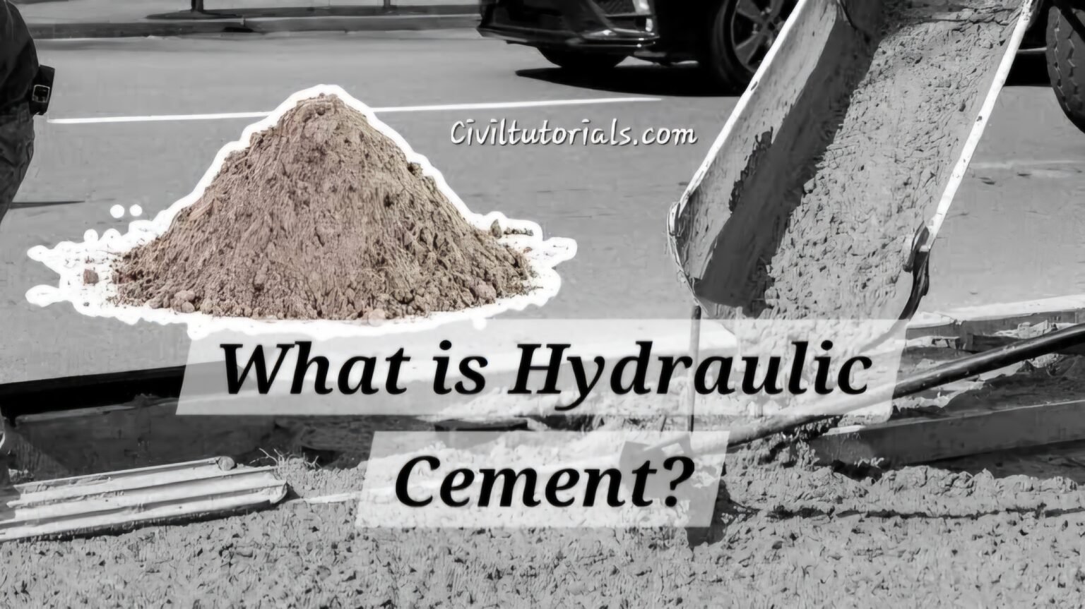 What is Hydraulic Cement? Types, Uses and Benefits - Civil Tutorials