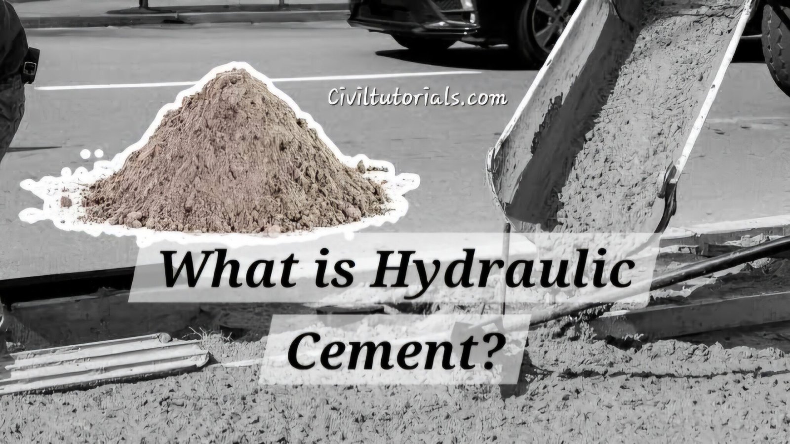 What is Hydraulic Cement? Types, Uses and Benefits - Civil Tutorials