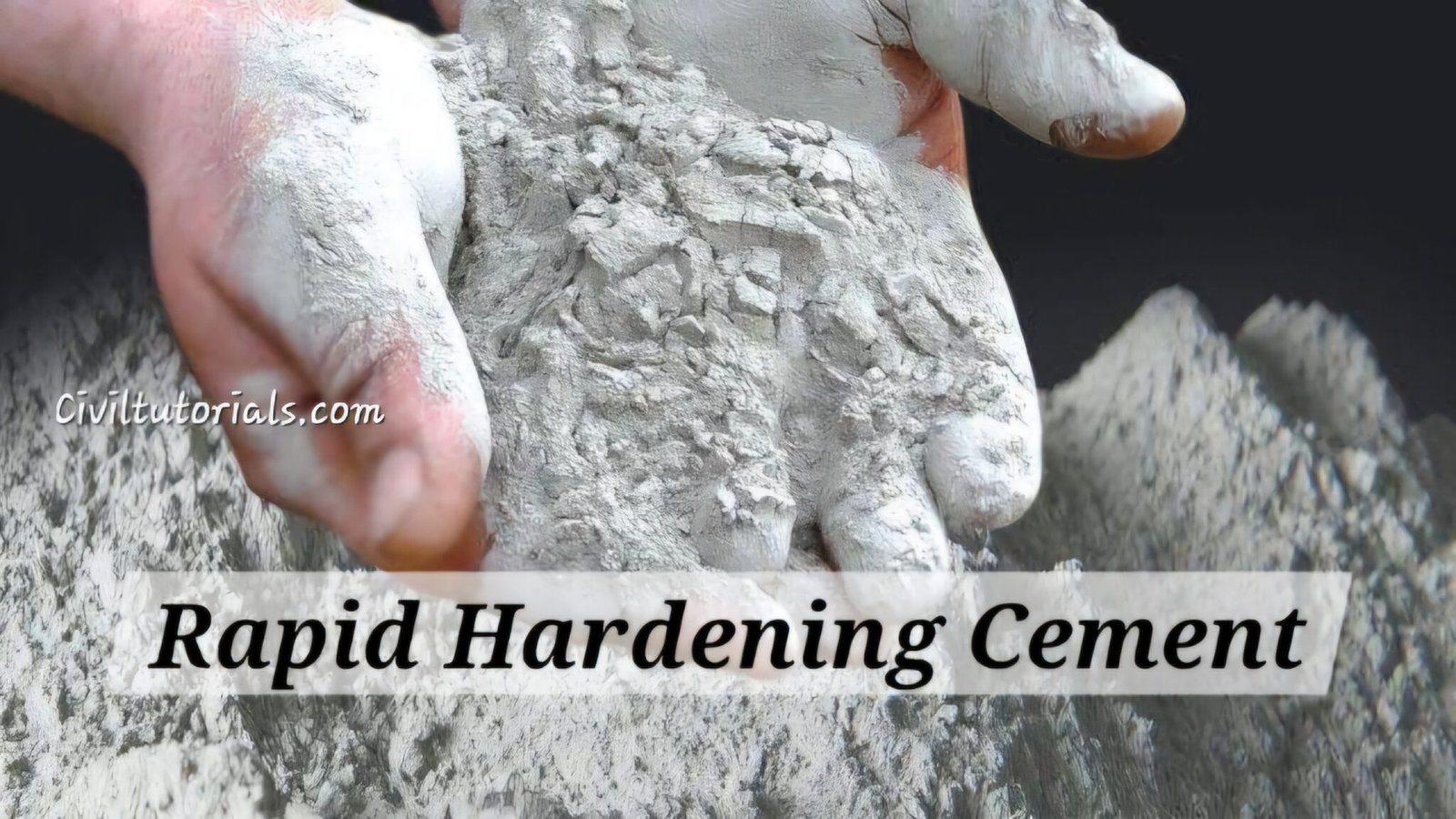 What is Rapid Hardening Cement? Types, Uses And Benefits - Civil Tutorials