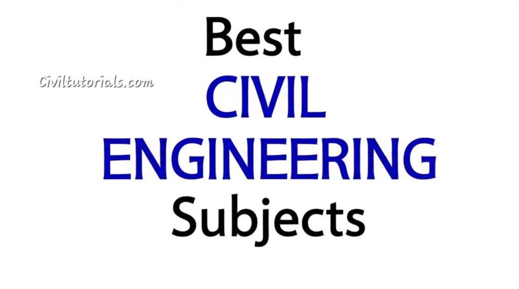 Best Civil Engineering Subjects to Specialize In – Scope, Benefits, and ...