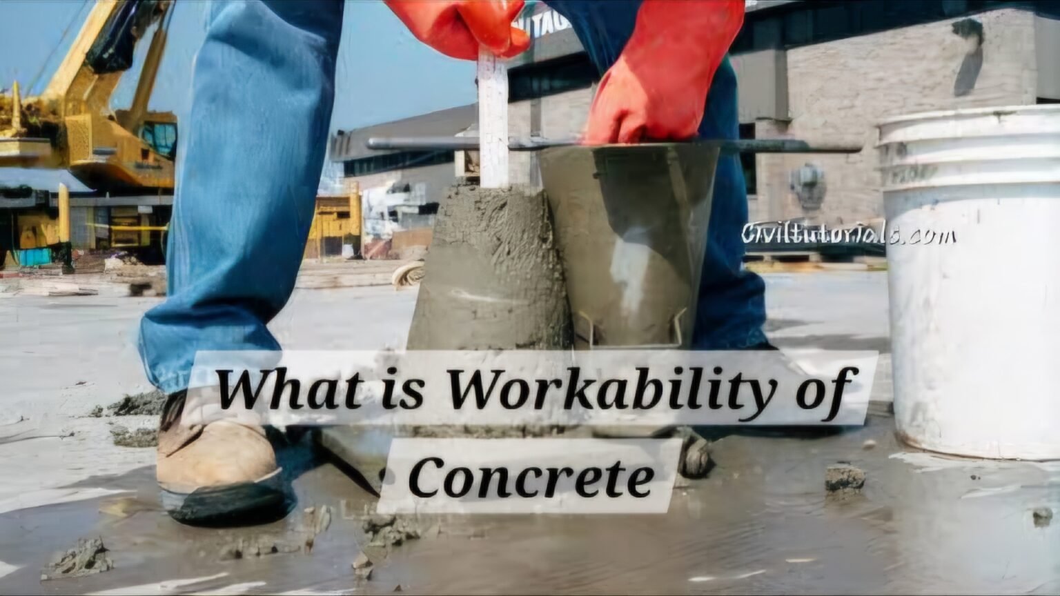 What is Workability of Concrete? Types, Tests, and Key Factors - Civil ...