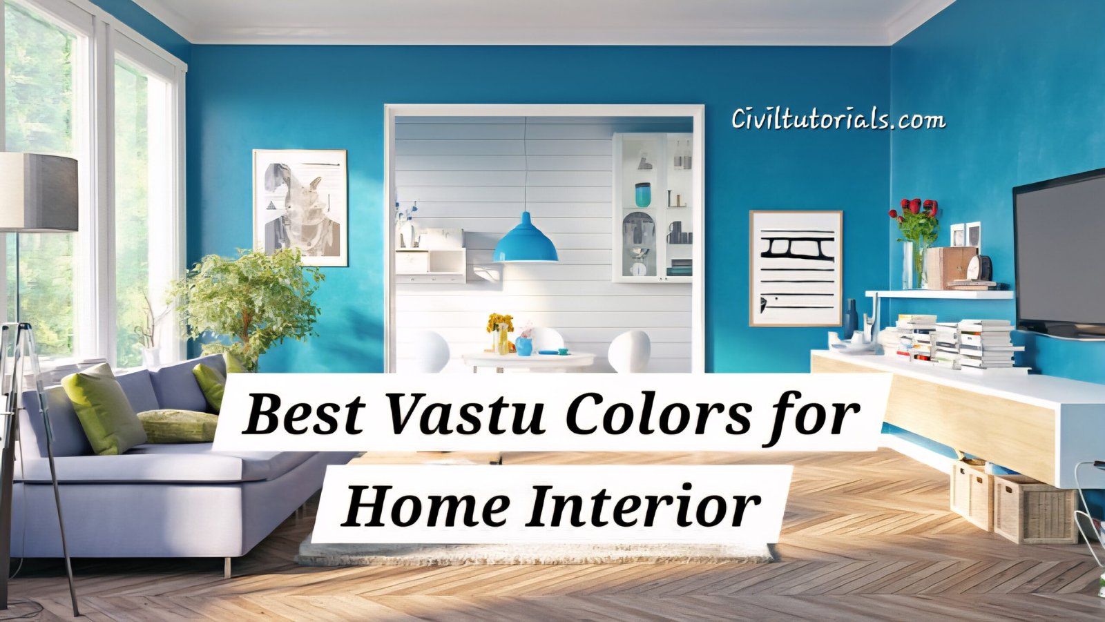Best Vastu Colors for Home Interior – Room-wise Guide - Civil Tutorials